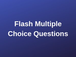 100 Top Flash Multiple Choice Questions and Answers - Nhlink.net