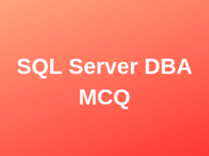 100 Top SQL Server DBA Multiple Choice Questions and Answers - Nhlink.net