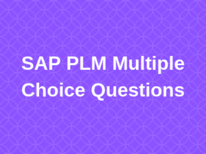 100 Top SAP PLM Multiple Choice Questions and Answers - Nhlink.net