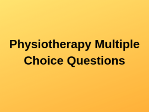 100 Top Physiotherapy Multiple Choice Questions and Answers - Nhlink.net
