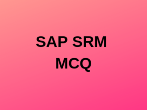 100 TOP SAP SRM Multiple Choice Questions and Answers - Nhlink.net