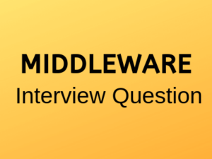 100 Top Middleware Interview Questions and Answers - Nhlink.net