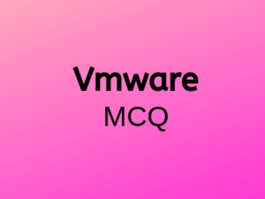 100 Top Vmware Multiple Choice Questions and Answers - Nhlink.net
