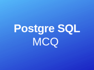 100 Top PostgreSQL Multiple Choice Questions and Answers - Nhlink.net