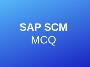 100 Top SAP SCM Multiple Choice Questions and Answers - Nhlink.net
