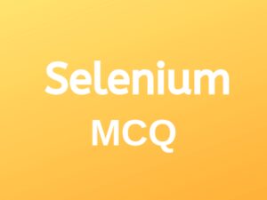 120 Top Selenium Multiple Choice Questions and Answers - Nhlink.net